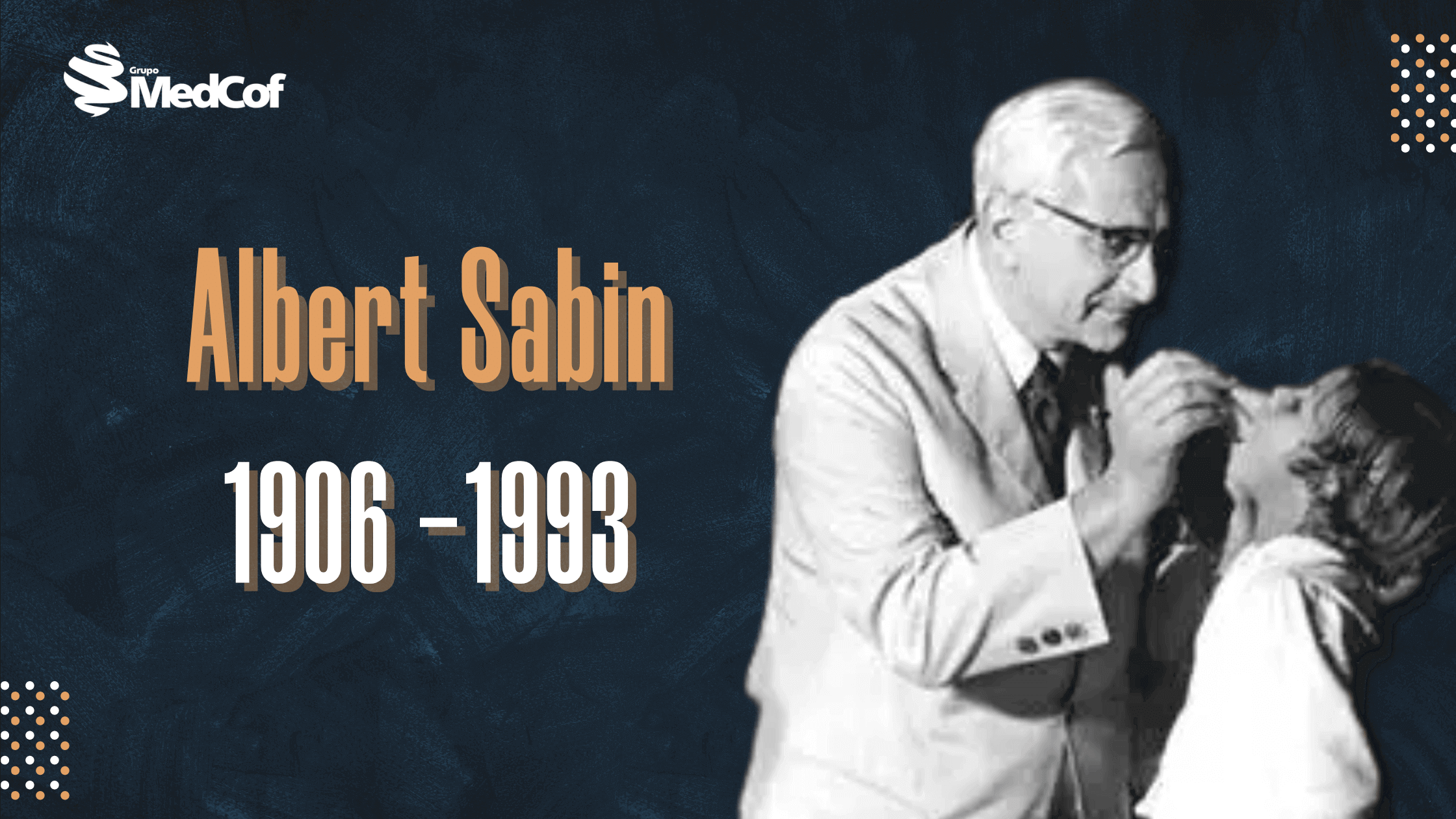 Albert Sabin e sua trajetória profissional - Blog Grupo MedCof