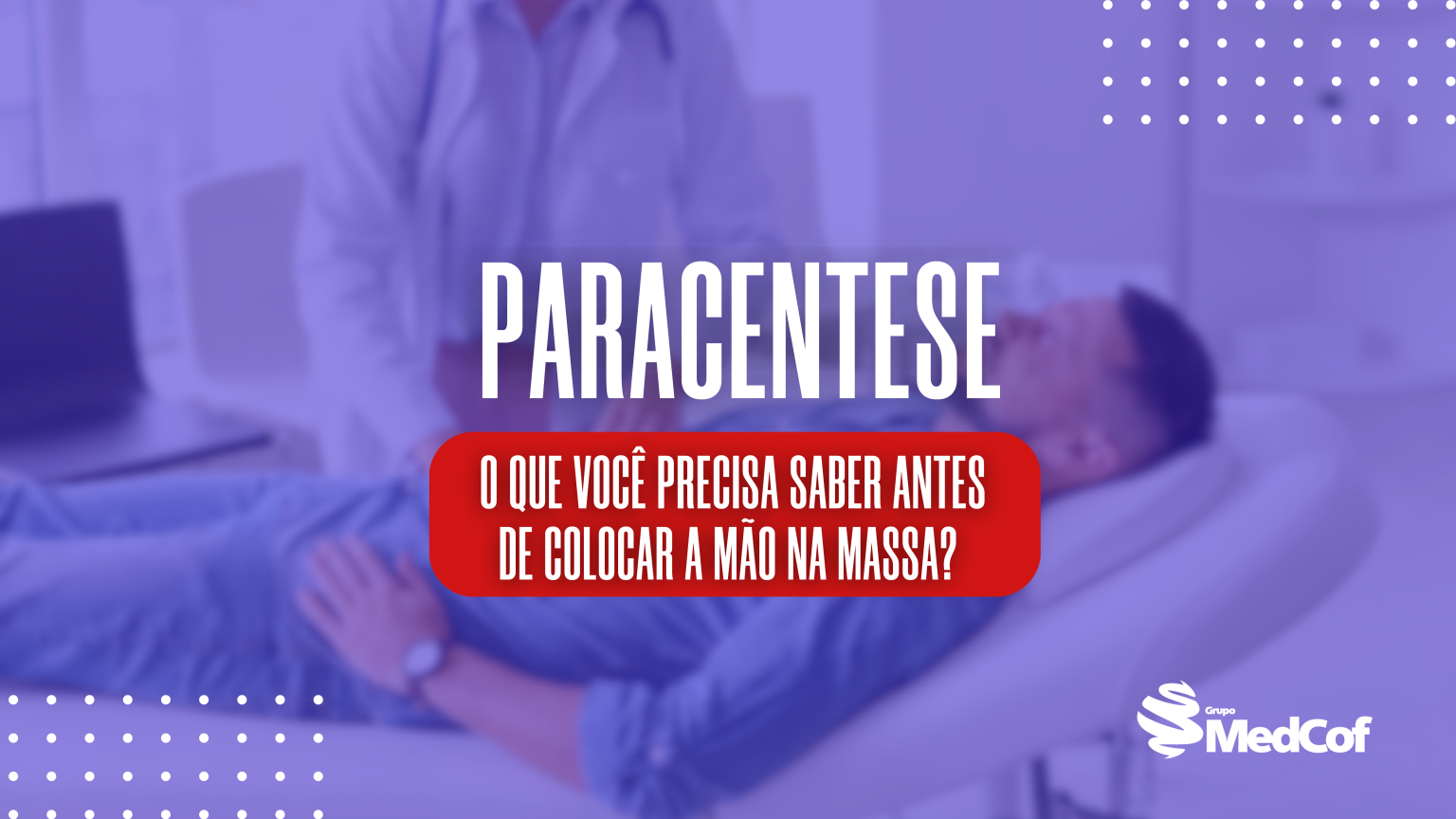 Paracentese - Blog de Medcof: conteúdos, editais, revalida e mais!