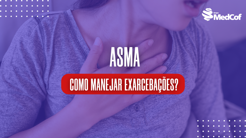 Asma: como manejar exacerbações? - Blog de Medcof: conteúdos, editais ...