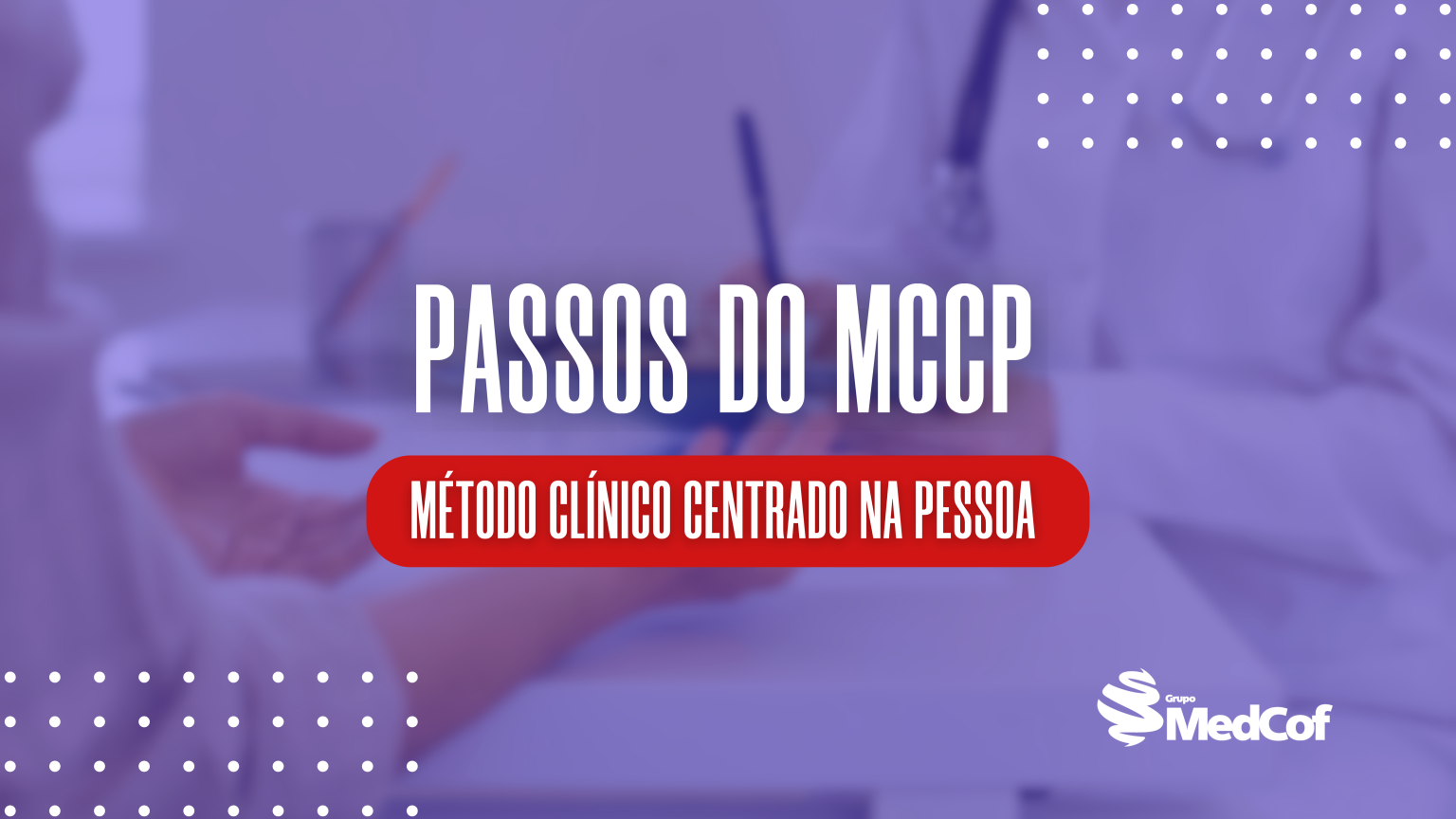 Você conhece os passos do MCCP? - Blog de Medcof: conteúdos, editais ...