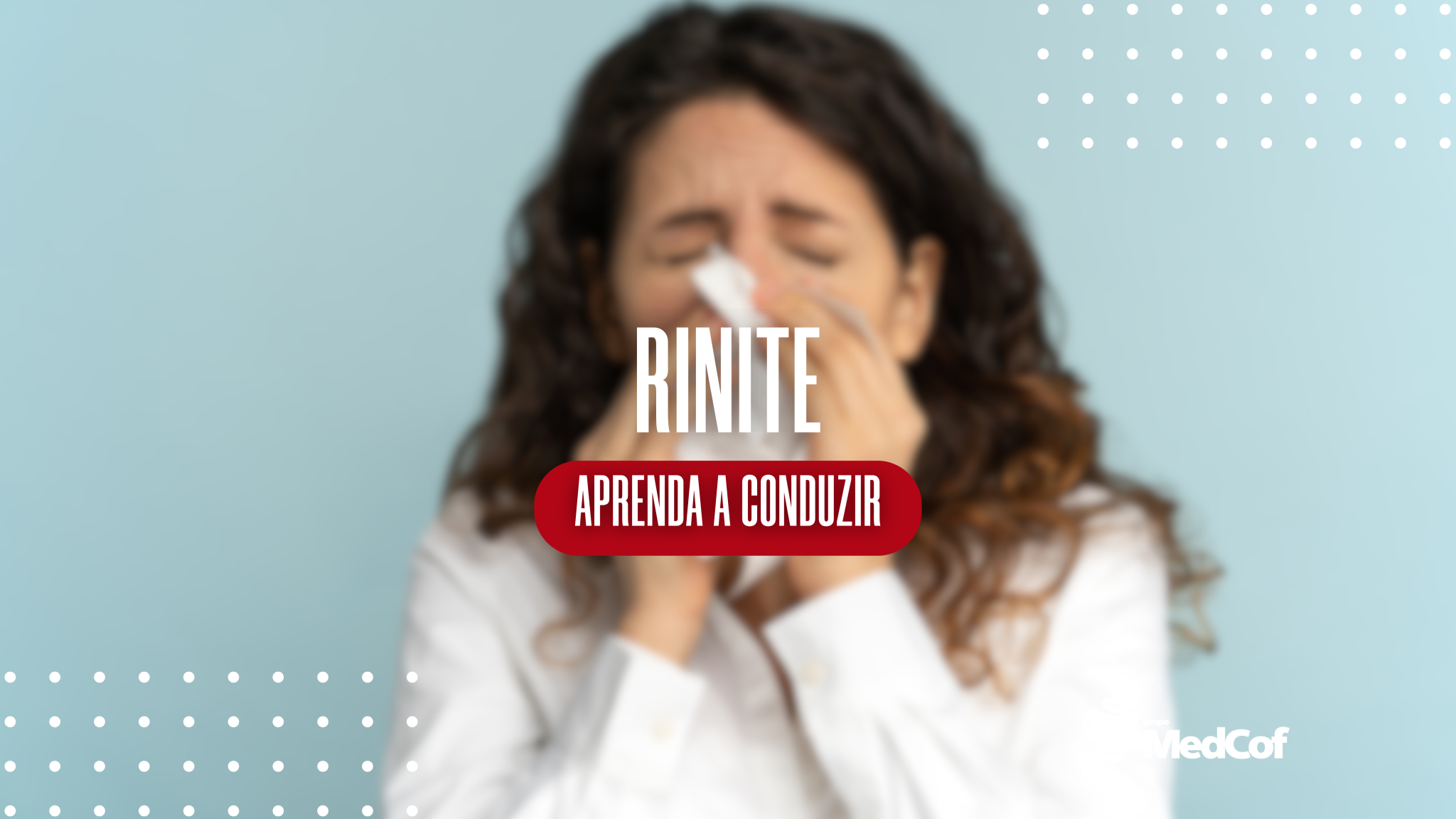 Rinite: tudo o que você precisa para saber conduzir - Blog de Medcof ...
