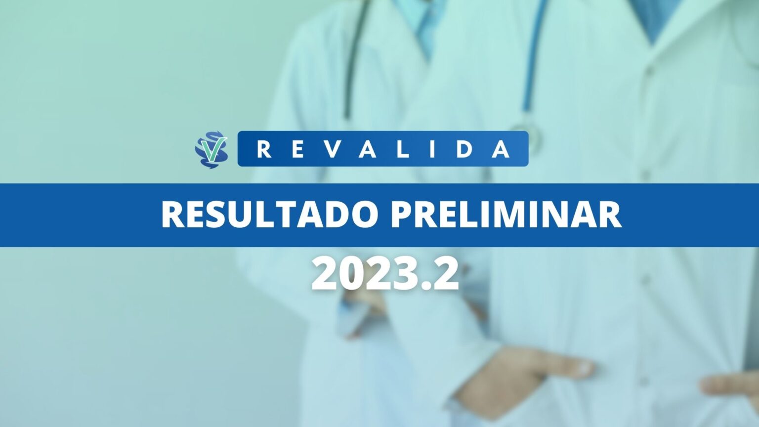 Confira o resultado preliminar do Revalida 2023.2 - Blog de Medcof: conteúdos, editais, revalida ...