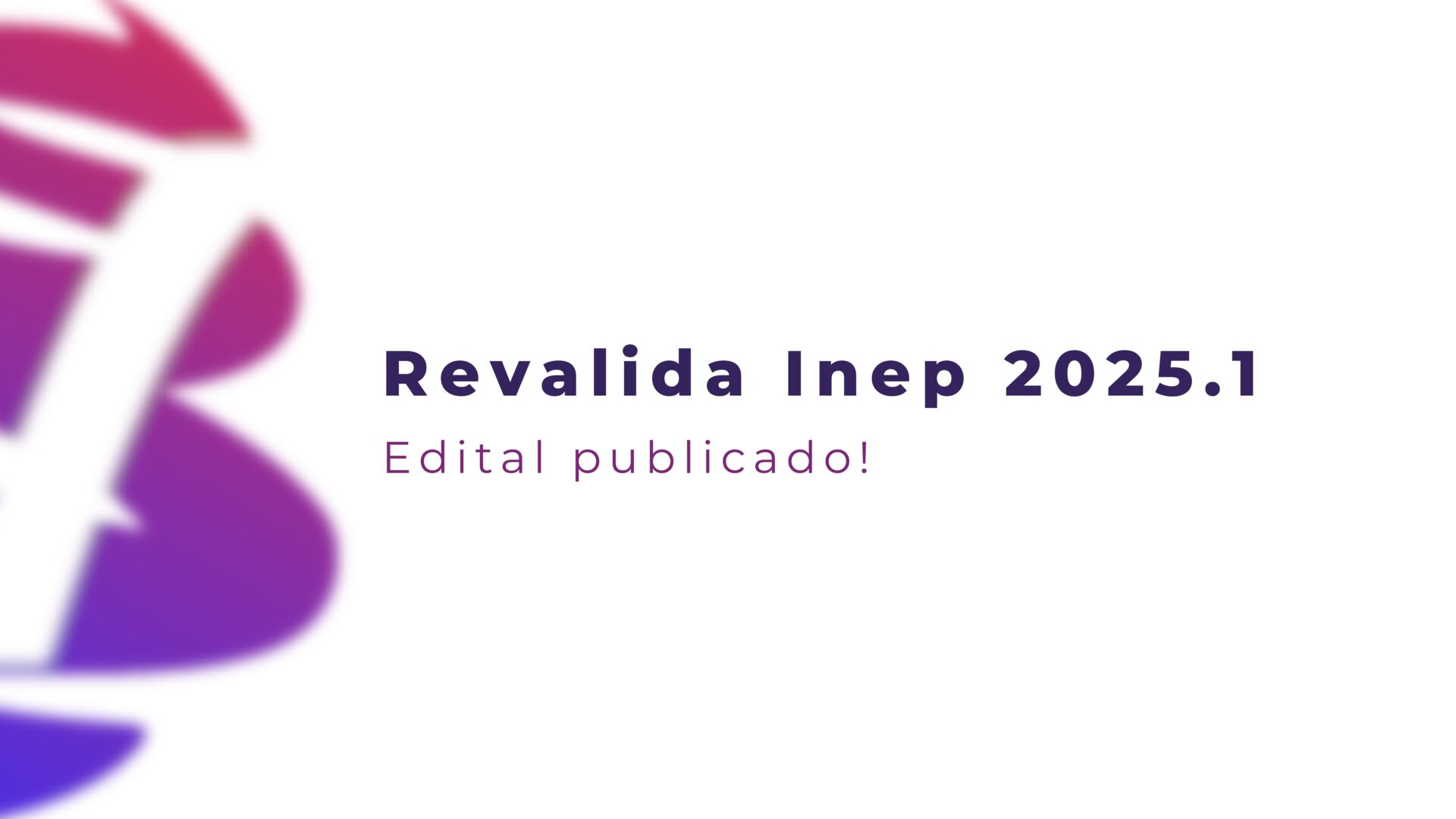INEP divulga edital da 1ª etapa do Revalida 2025.1 - Blog de Medcof ...